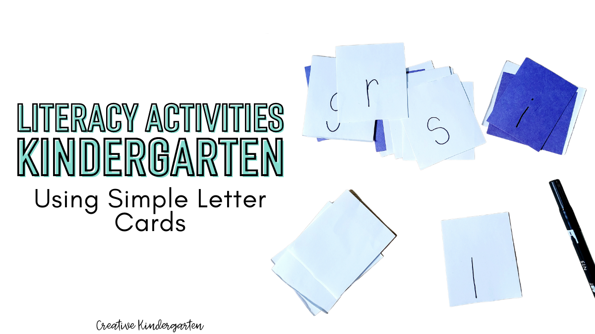 Kindergarten Literacy Activities Using Simple Letter Cards